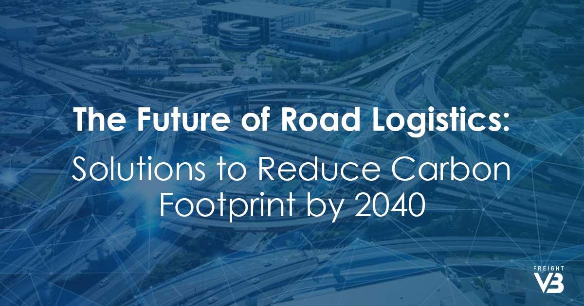 The Future of Road Logistics: Solutions to Reduce Carbon Footprint by ...